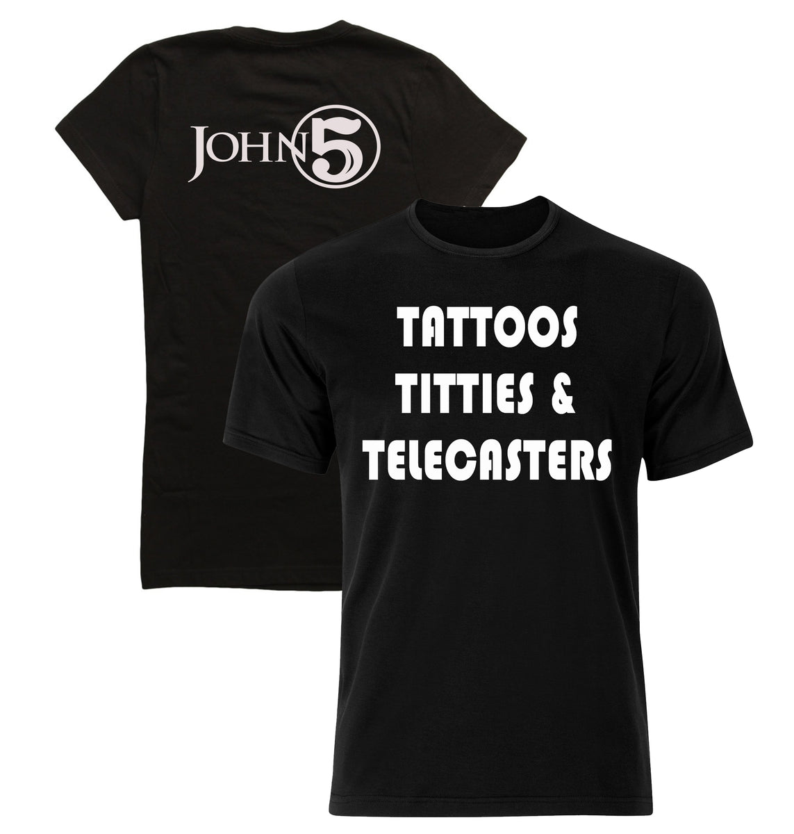 John 5 - Tattoos, Titties and Telecasters T Shirt – John 5 Store